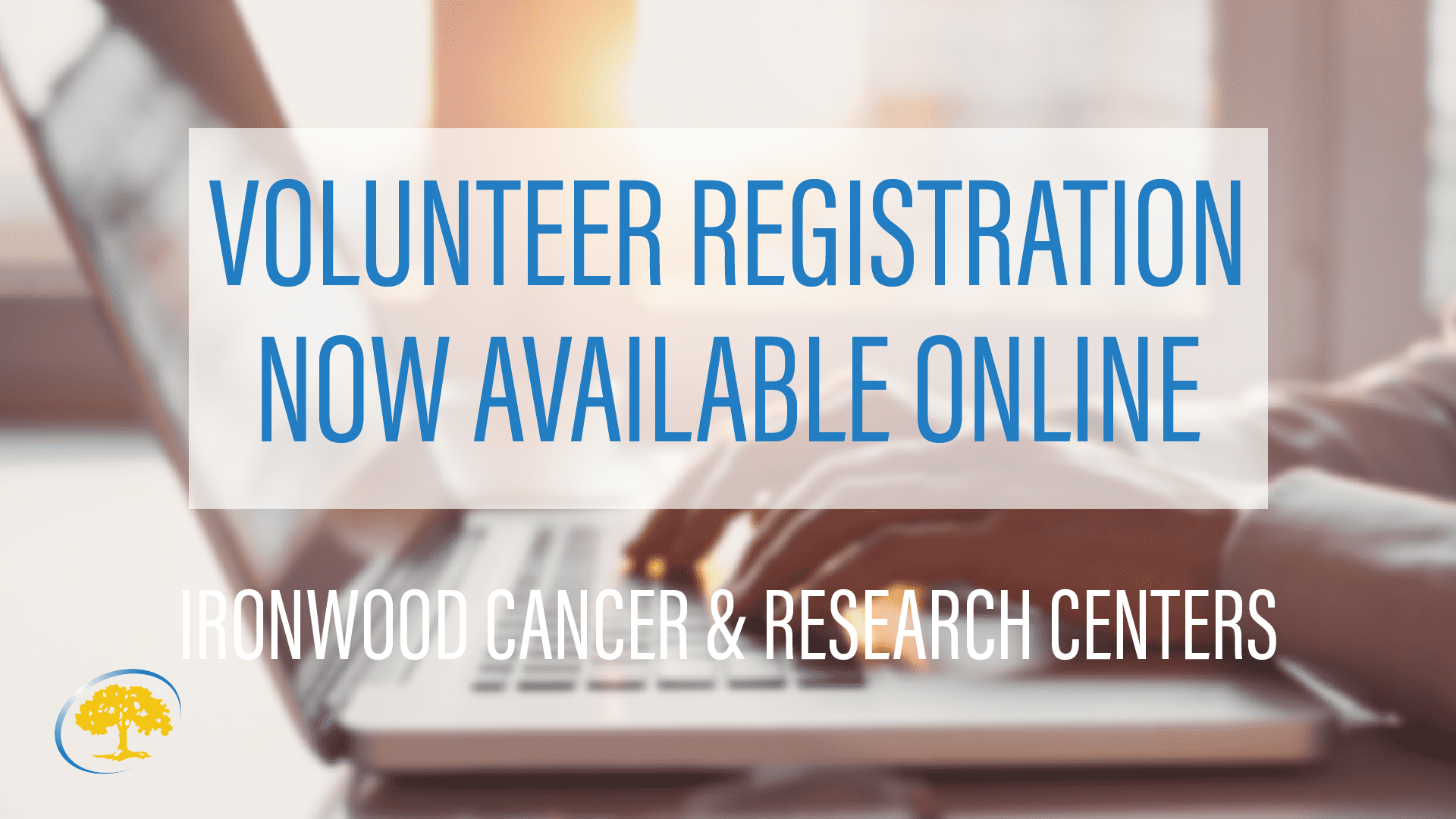 Volunteer Registration Now Available Online - Ironwood Cancer ...