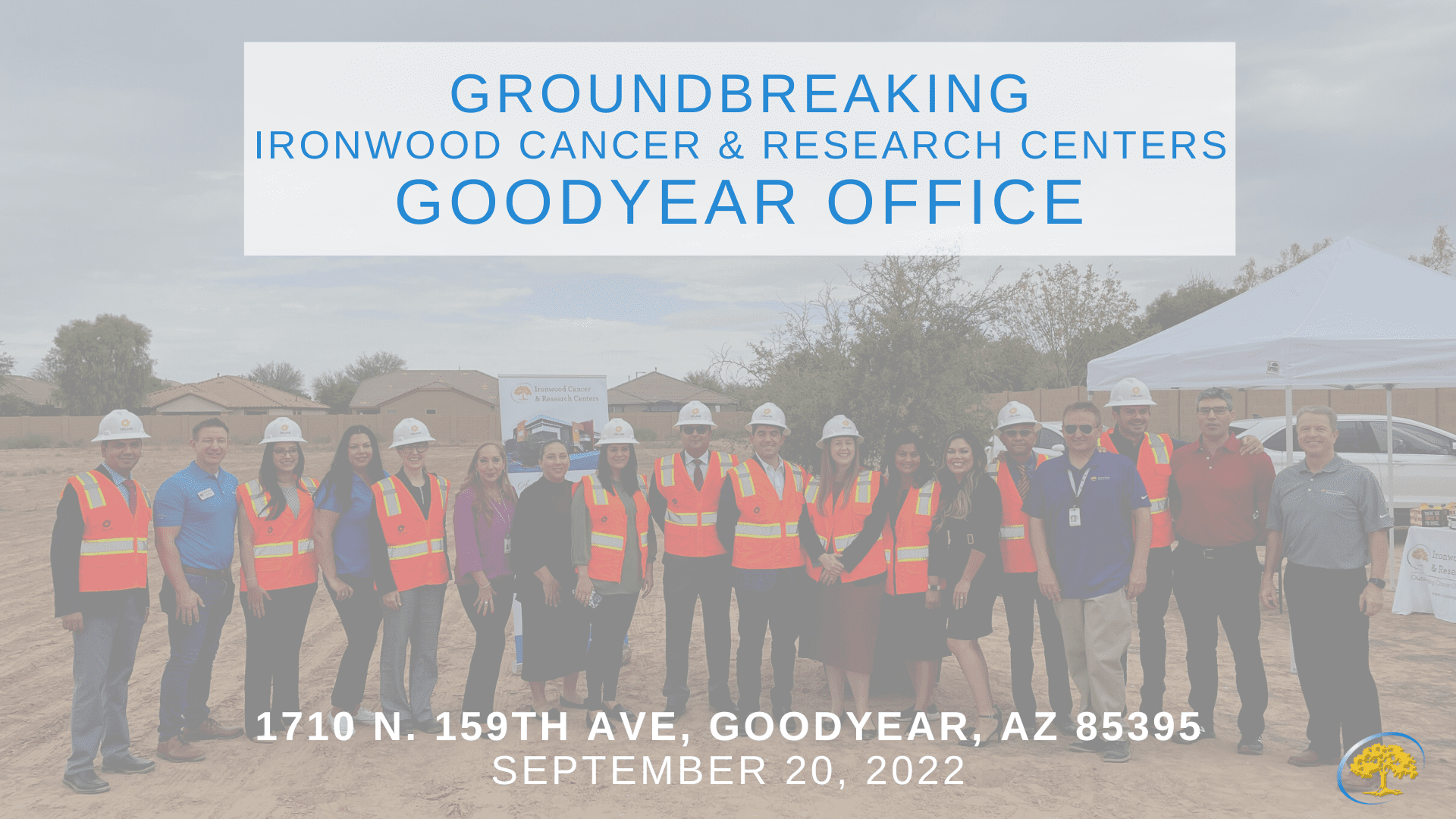 Goodyear Office Groundbreaking - Ironwood Cancer & Research Centers