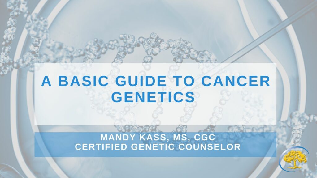 A Basic Guide to Cancer Genetics - Ironwood Cancer & Research Centers