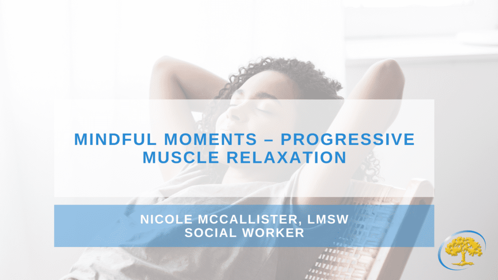Mindful Moments – Progressive Muscle Relaxation - Ironwood Cancer ...